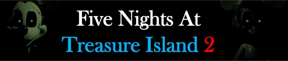 Five Nights At Treasure Island 2 REMAKE by TheProPlayer - Game Jolt