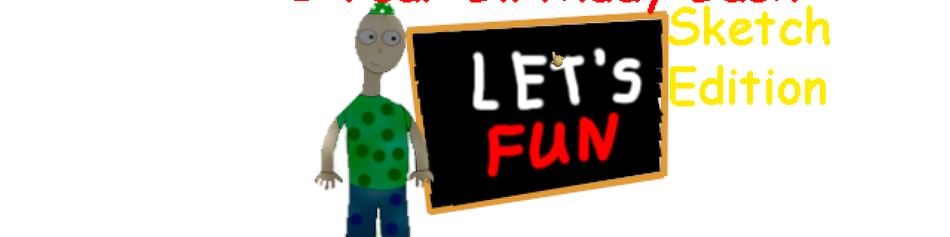 Baldi Basics 1 Year Birthday Bash Sketch Edition by AleshaGaming - Game ...