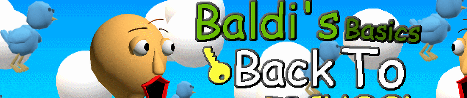Baldi's Basics: Back to School by CatalystStudiosOfficial - Game Jolt