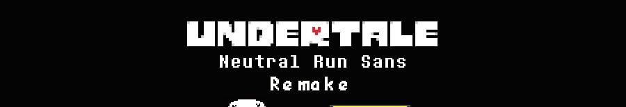 UnderTale:Neutral Run Sans Fight Remake by ADISPLAY - Game Jolt