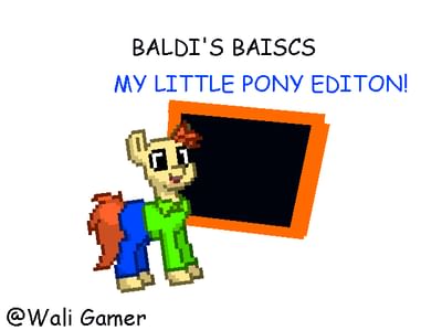 Baldi's Baiscs My Little Pony Edtion by Dubleo E Wali - Game Jolt