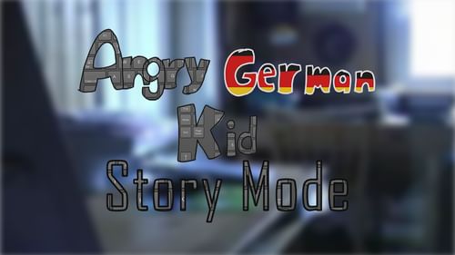 Angry German Kid: Story Mode by AngryGermanKidXD (@AngryGermanKidXD) on ...