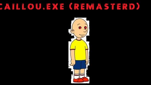 caillou.exe remasterd by AnticaillouThemylittleponylover ...