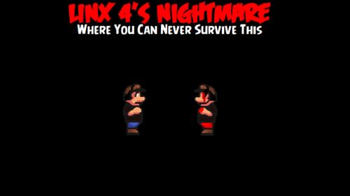 LiNX 4's Nightmare (2017, I GET IT, IT'S BAD.) by CS124 The Mario ...