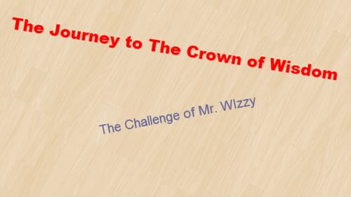 The Journey to The Crown of Wisdom - The Challenge of Mr. Wizzy by ...
