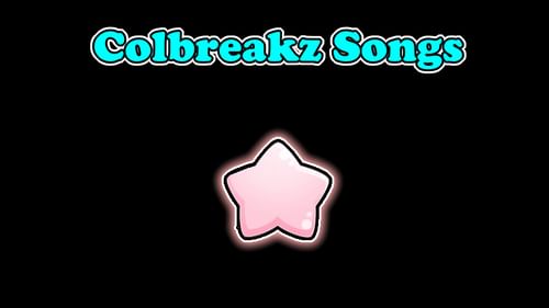 ColBreakz Songs by xXFireBlastXx - Game Jolt