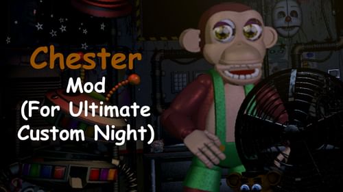 (UCN) Chester Mod by SlenderMann264 - Game Jolt