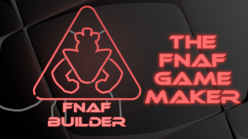 FNAF Maker: Build! by DiamondChef - Game Jolt