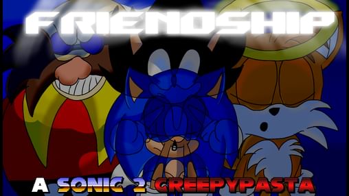 Friendship - Sonic 2 Creepypasta by DevyJolt - Game Jolt