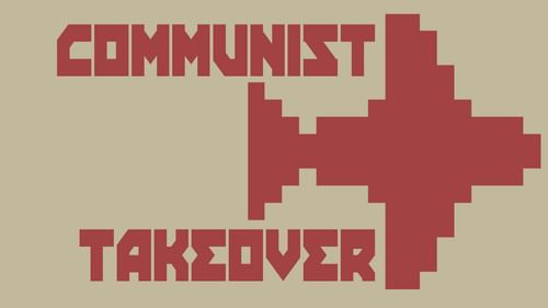 Communist Takeover by Work And Play - Play Online - Game Jolt