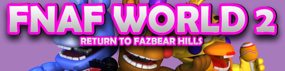 FNaF World 2 Devs (@FNaF_World-2_Dev_Team) - Game Jolt