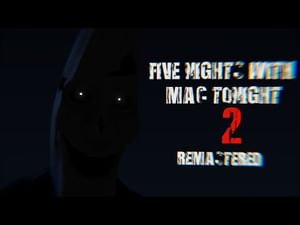 Five Nights with Mac Tonight 2: Remastered by P. N. M - Game Jolt