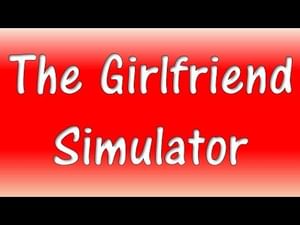 The Girlfriend Simulator! by JordsAGamerHD - Game Jolt